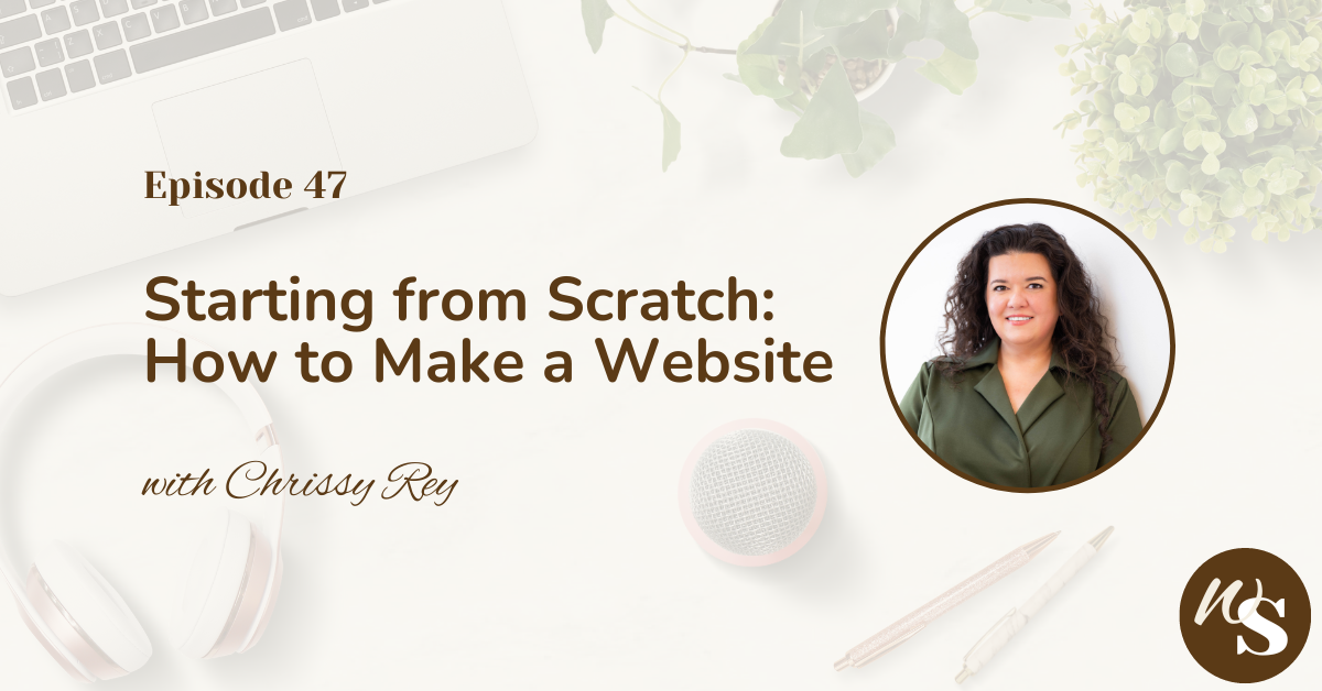 Podcast Episode 47 - Starting from Scratch: How to Make a Website - Website Success Academy